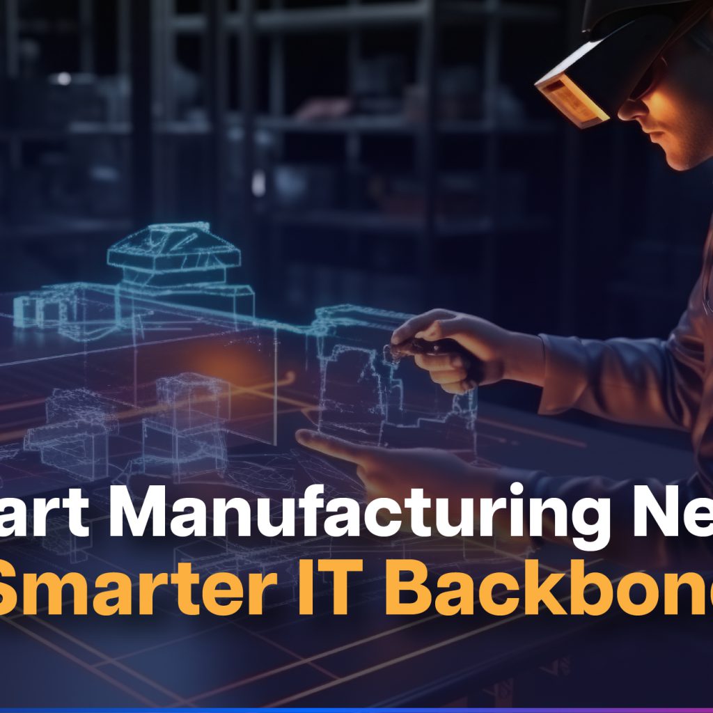 Smart Manufacturing Needs Smarter IT Backbone - 3i Infotech